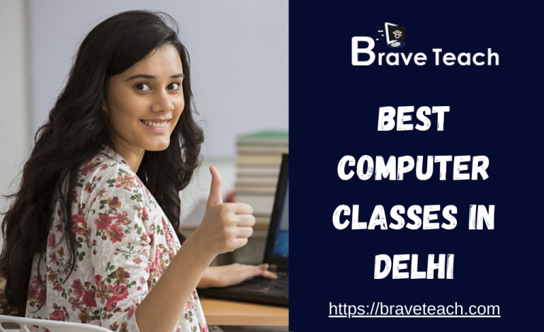 Best Computer Classes in Delhi - Brave Teach