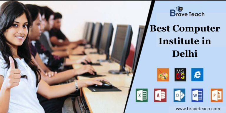 Best Computer Institute in Delhi - Brave Teach